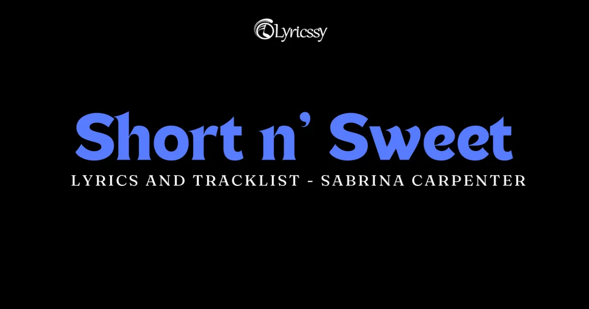 Short n’ Sweet Lyrics and Tracklist - Sabrina Carpenter - Lyricssy